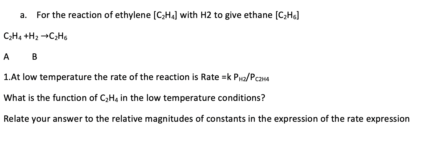 Solved a. For the reaction of ethylene (C2H4] with H2 to | Chegg.com