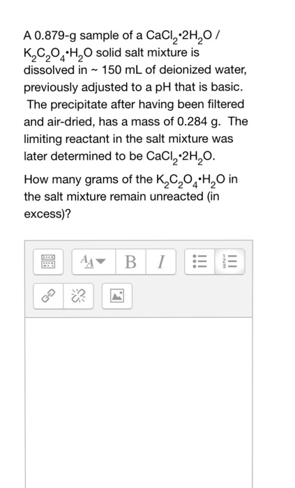 Solved A 0.879-g sample of a CaCl2 2H2O K2C20-H2O solid salt | Chegg.com