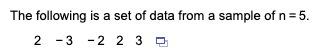Solved The following is a set of data from a sample of n=5. | Chegg.com