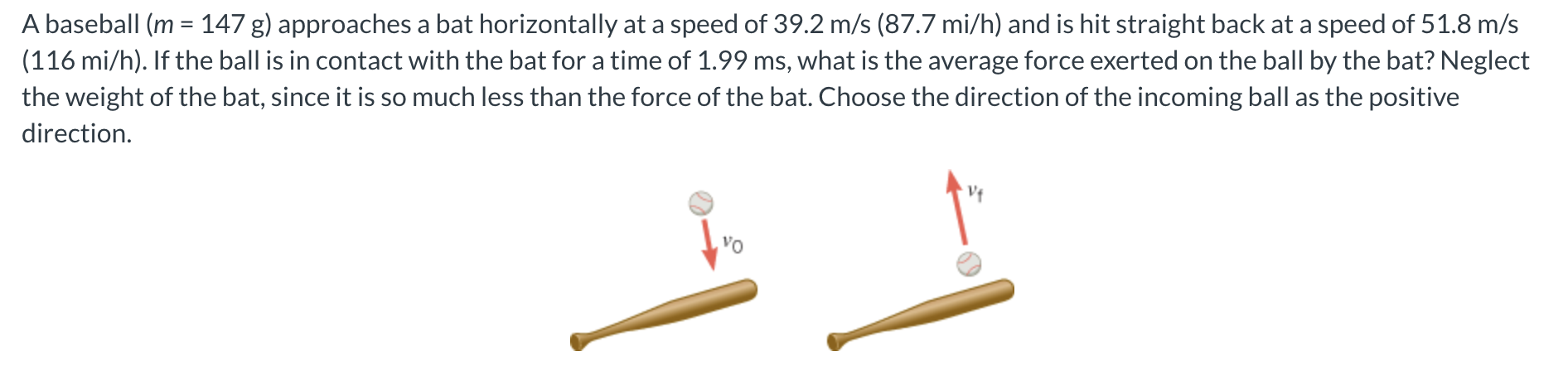 Solved A baseball (m=147g) ﻿approaches a bat horizontally at | Chegg.com