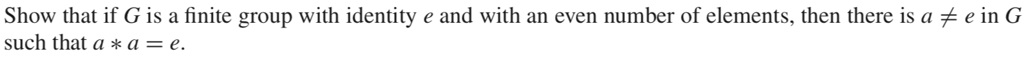 Solved Show that if G is a finite group with identity e and | Chegg.com