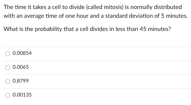 Solved The time it takes a cell to divide (called mitosis) | Chegg.com