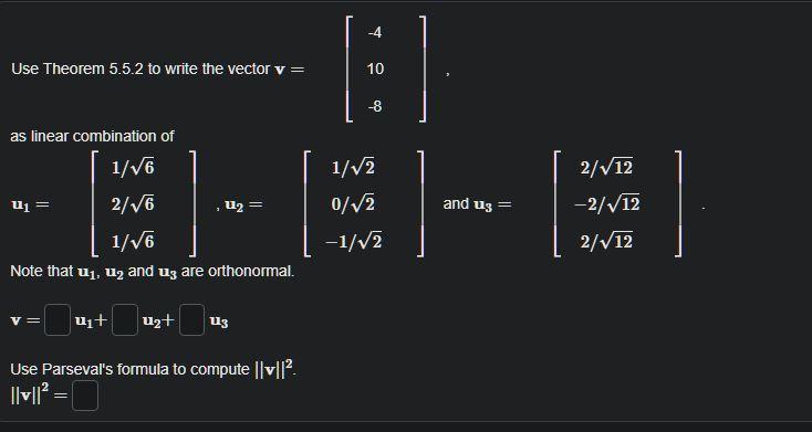 Solved Use Theorem 5.5.2 to write the vector v = as linear | Chegg.com