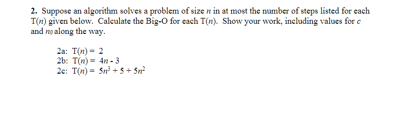 Solved 2. Suppose an algorithm solves a problem of size n in | Chegg.com