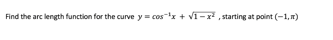 Solved Find the arc length function for the curve | Chegg.com