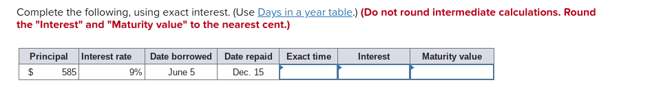 [Solved]: Complete the following, using ordinary interest.