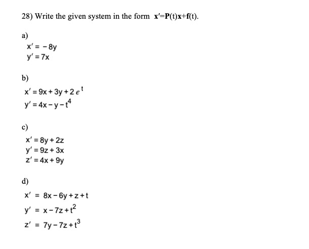 Solved 28) Write the given system in the form x'=P(t)x+f(t). | Chegg.com