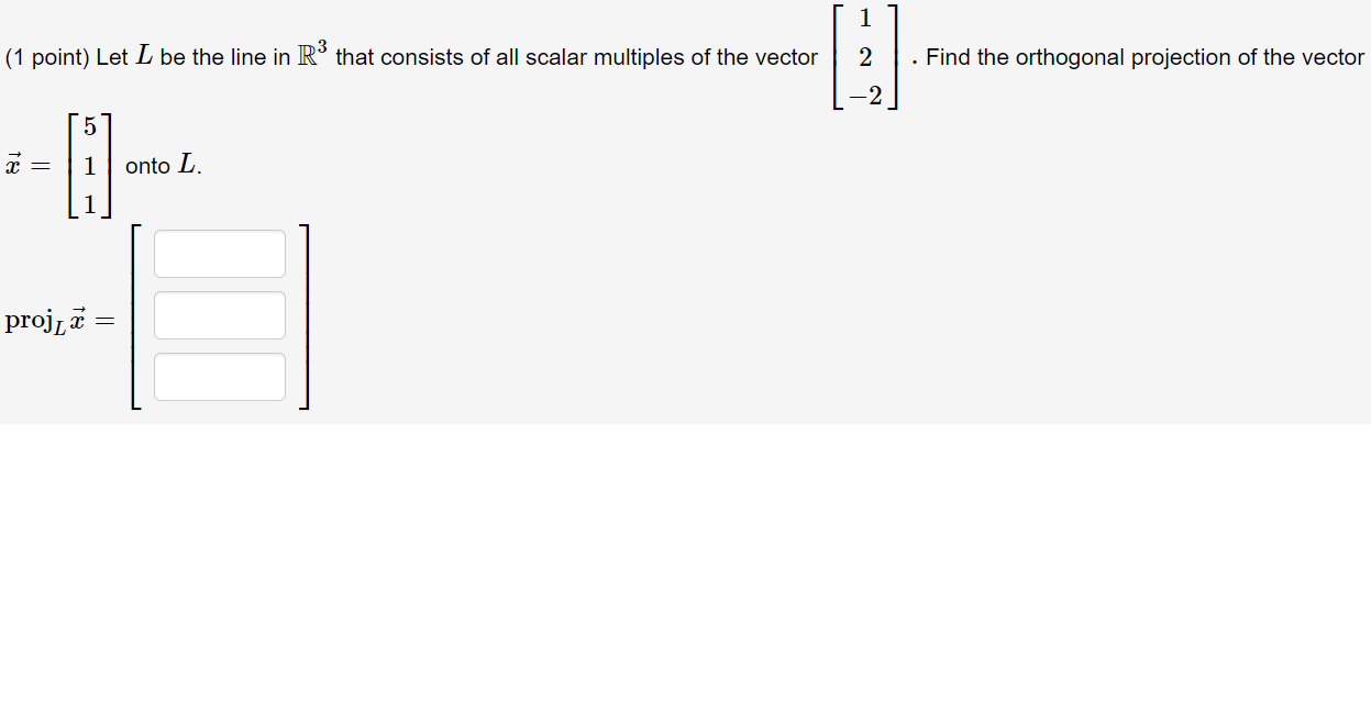 Solved (1 point) Let L be the line in R3 that consists of | Chegg.com