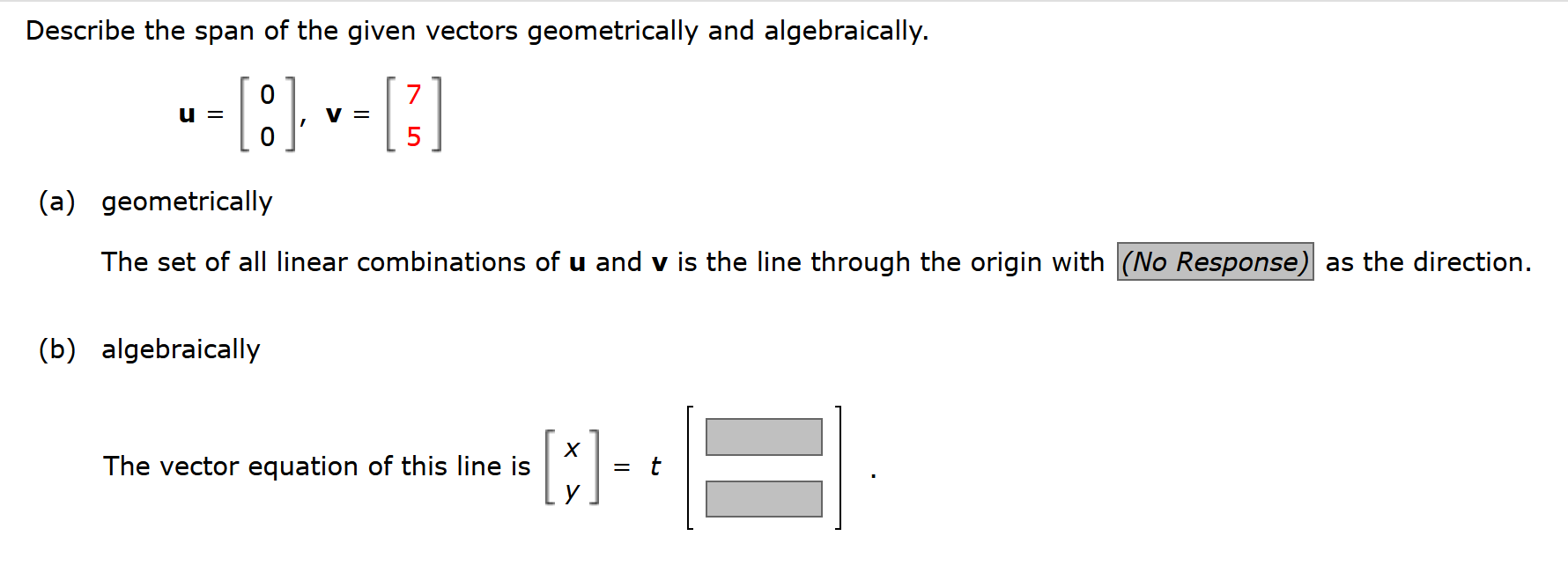 Solved Describe the span of the given vectors geometrically | Chegg.com