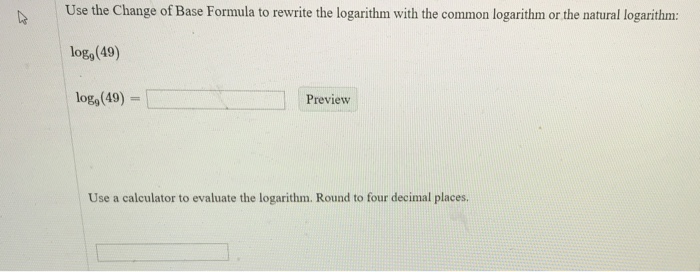 Solved Use the Change of Base Formula to rewrite the | Chegg.com