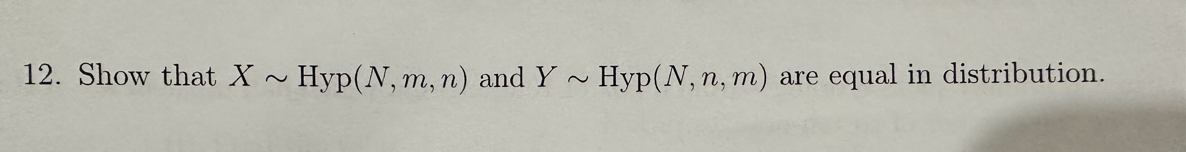 Solved code class="asciimath">Show that x∼Hyp(N,m,n) ﻿and | Chegg.com
