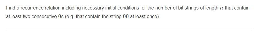 Solved Find A Recurrence Relation Including Necessary 