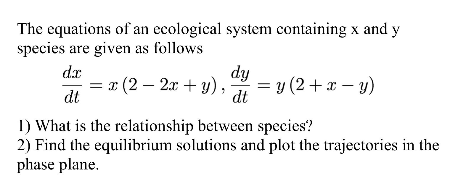 Solved - The equations of an ecological system containing x | Chegg.com