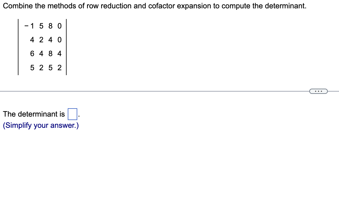 Solved Combine the methods of row reduction and cofactor | Chegg.com