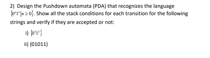 Solved 2) Design the Pushdown automata (PDA) that recognizes | Chegg.com
