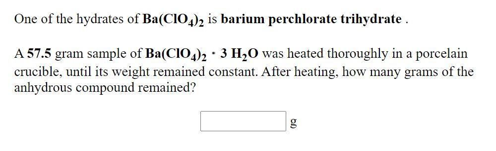 Solved One of the hydrates of Ba(CIO4)2 is barium | Chegg.com
