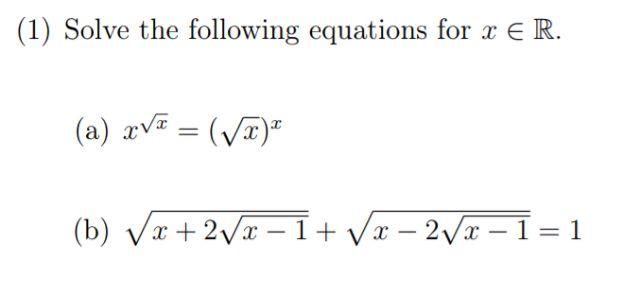 Solved (1) Solve the following equations for x ER. (a) x√² = | Chegg.com