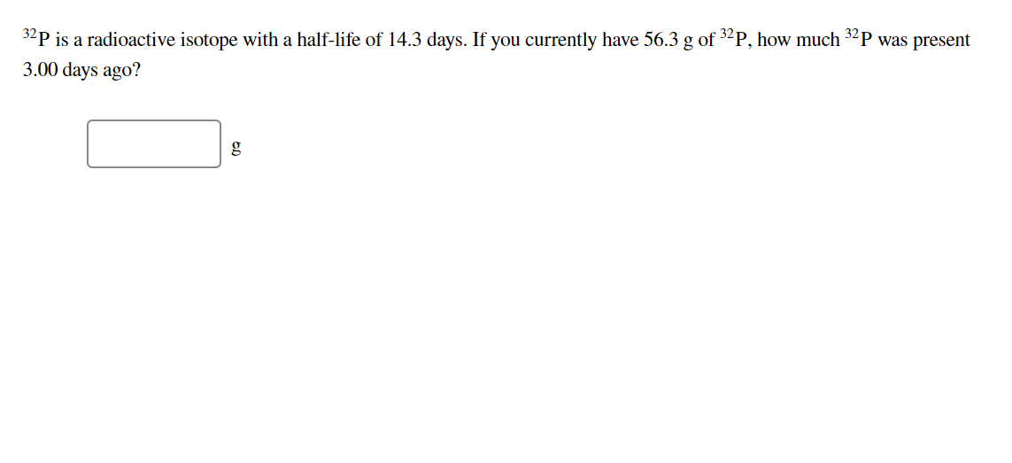 Solved 32P is a radioactive isotope with a half-life of 14.3 | Chegg.com