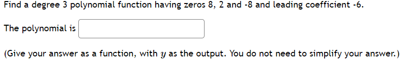 Solved Find a degree 3 polynomial function having zeros 8, 2 | Chegg.com