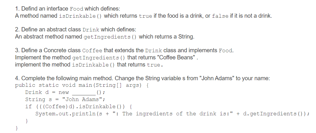 Solved 1. Defind an interface Food which defines: A method | Chegg.com