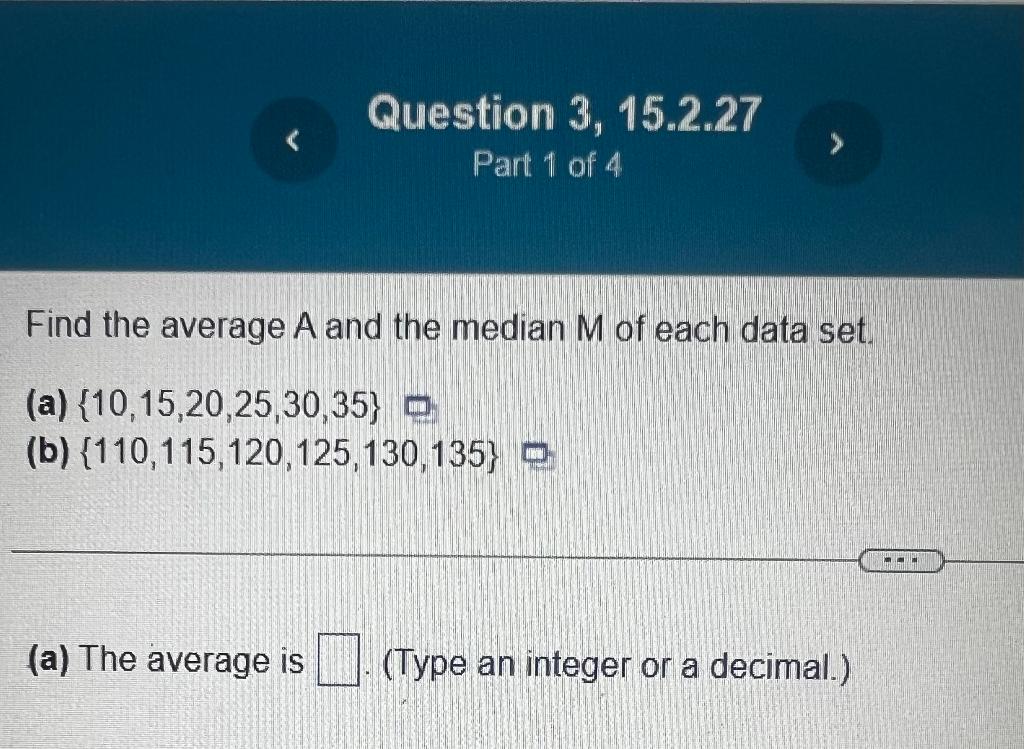 Solved Find the average A and the median M of each data set. | Chegg.com