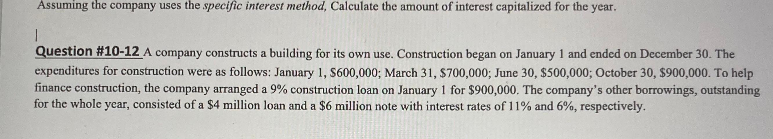 Solved Assuming the company uses the specific interest | Chegg.com