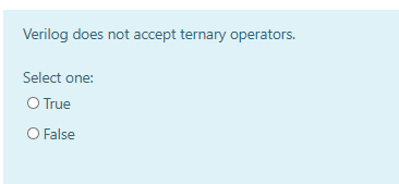 Solved Verilog does not accept ternary operators. Select | Chegg.com