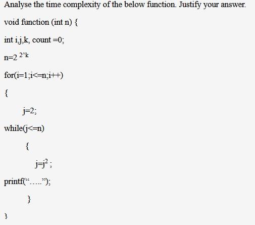 Solved Analyse the time complexity of the below function. | Chegg.com