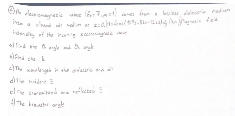 Solved (4) ﻿An electromagnetic wave (εr=7,μr=1) ﻿comes from | Chegg.com