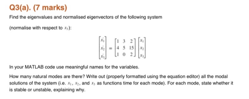 Solved Q3(a). (7 marks) Find the eigenvalues and normalised | Chegg.com