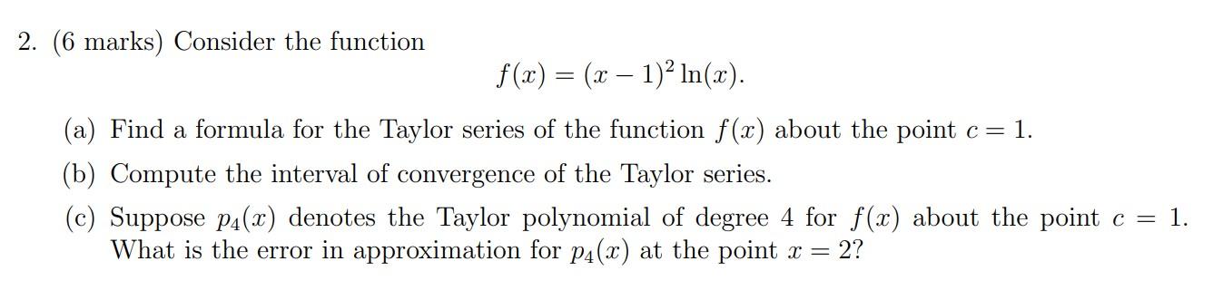 Solved 2. (6 marks) Consider the function f(x)=(x−1)2ln(x). | Chegg.com