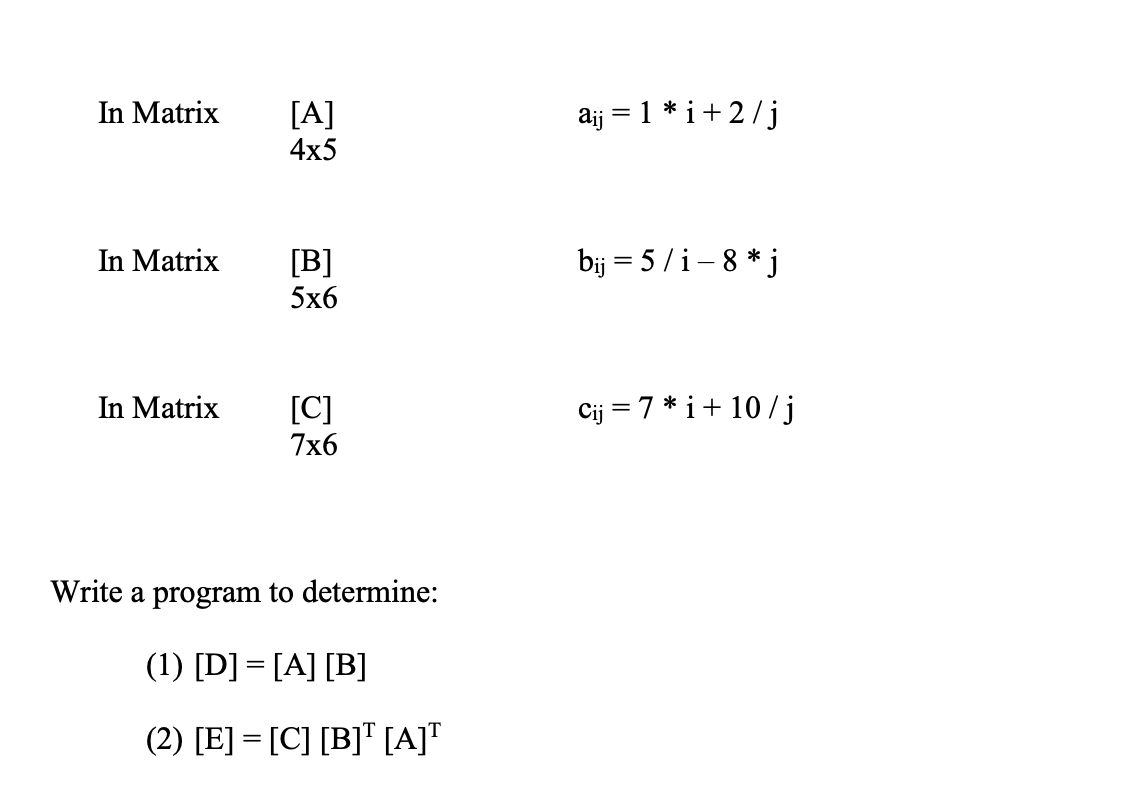 Solved Write a program to determine: (1) [D]=[A][B] (2) | Chegg.com