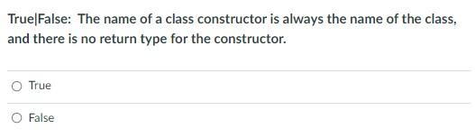Solved True False: A class constructor is implicitly invoked | Chegg.com