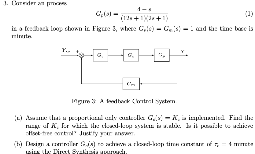Solved = 3. Consider an process 4-S Gp(s) = (1) (12s + 1)(2s | Chegg.com