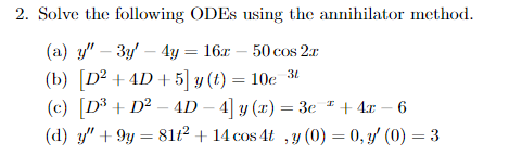 Solved Solve the following ODEs using the annihilator | Chegg.com
