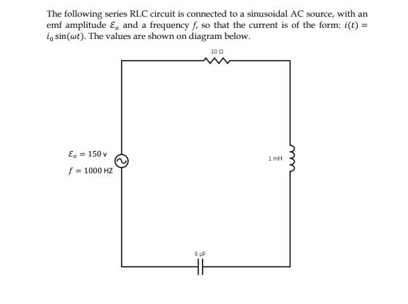 Solved The following series RLC circuit is connected to a | Chegg.com