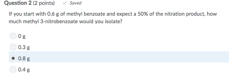 Solved Question 2 (2 points Saved If you start with 0.6 g of | Chegg.com
