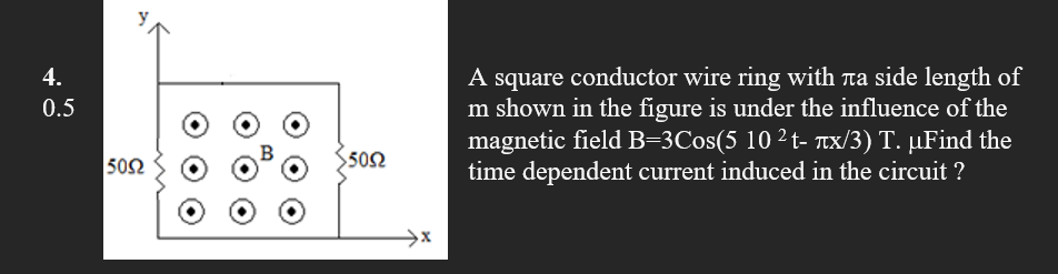 Solved A square conductor wire ring with π a side length of | Chegg.com