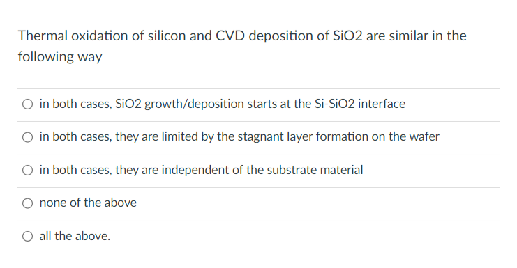 Solved Thermal oxidation of silicon and CVD deposition of | Chegg.com