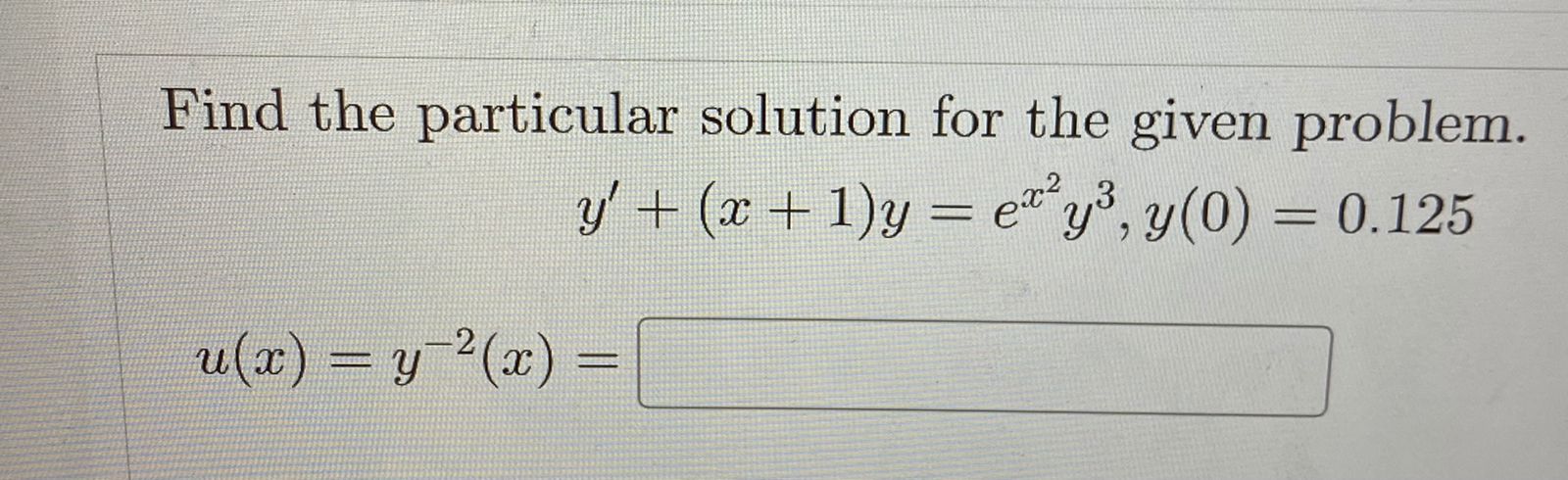 Solved Find the particular solution for the given problem. | Chegg.com
