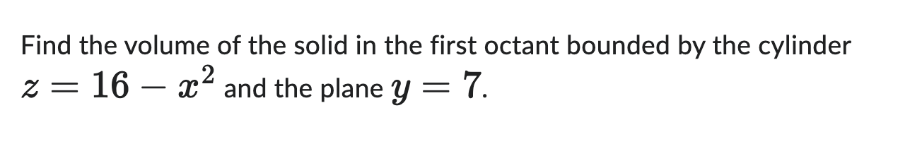 Solved Find the volume of the solid in the first octant | Chegg.com