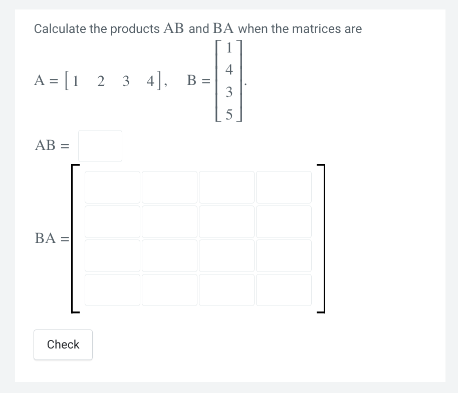 Solved Calculate the products AB and BA when the matrices | Chegg.com