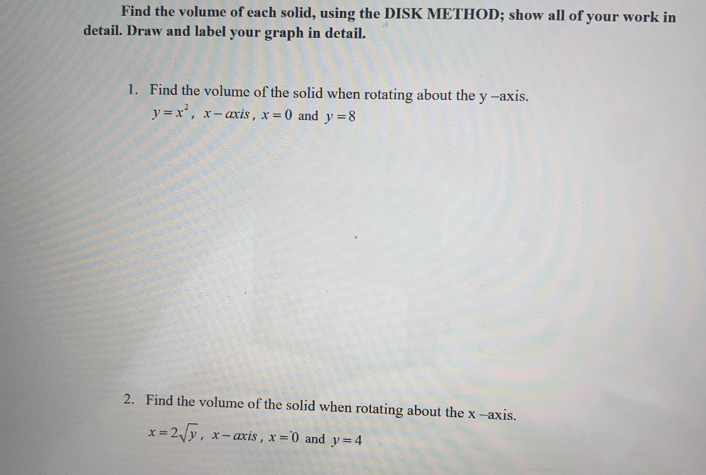 Solved Find the volume of each solid, using the DISK METHOD; | Chegg.com