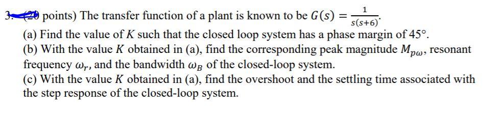 Solved 1 points) The transfer function of a plant is known | Chegg.com