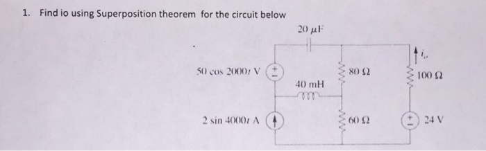 Solved 1. Find io using Superposition theorem for the | Chegg.com