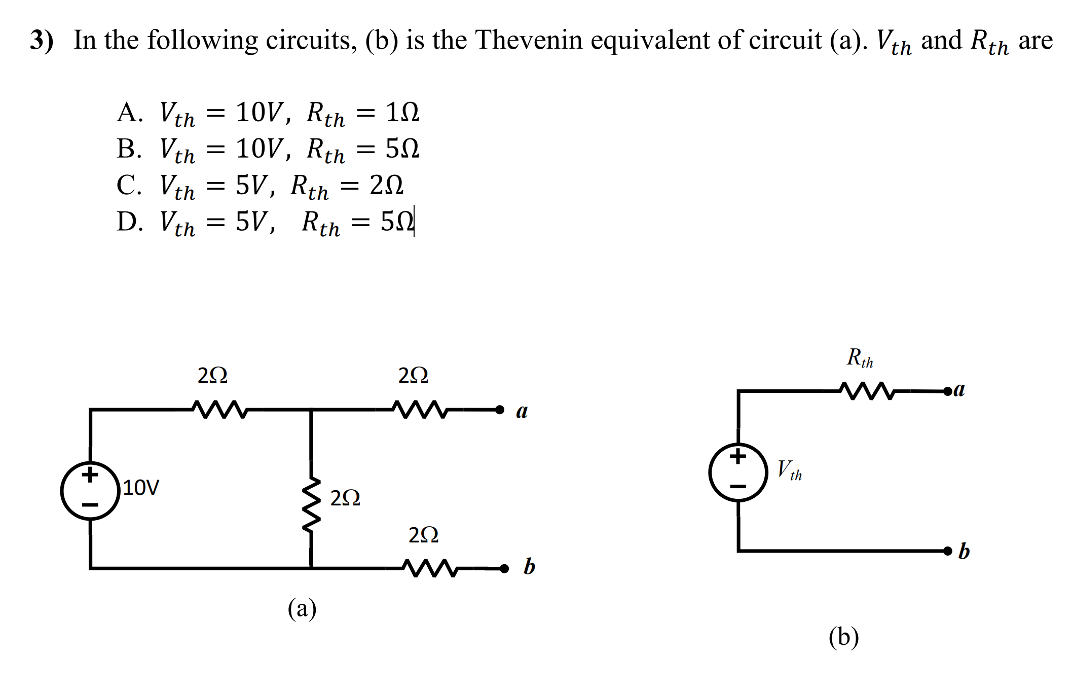 Solved In the following circuits, (b) ﻿is the Thevenin | Chegg.com