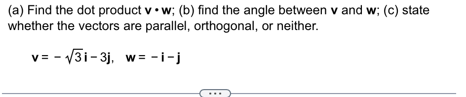 Solved (a) ﻿Find the dot product v*w; (b) ﻿find the angle | Chegg.com