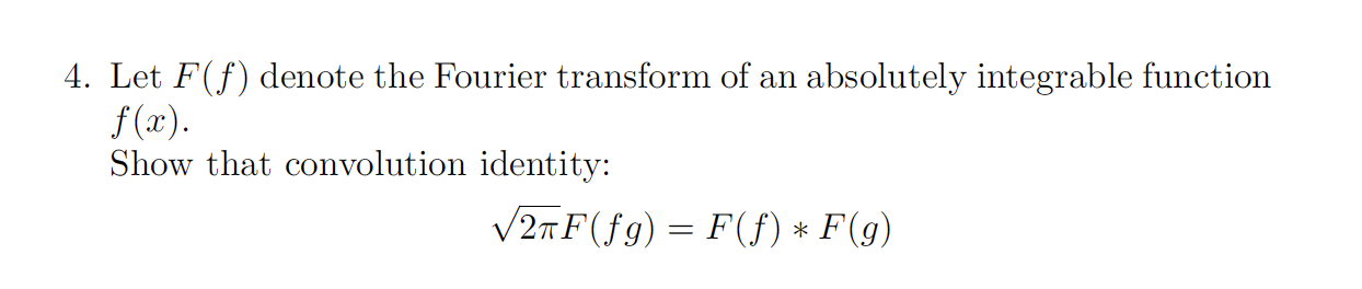 Solved 4. Let F(f) denote the Fourier transform of an | Chegg.com