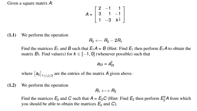 Solved Given a square matrix A : A=⎣⎡231−11−31−1k41⎦⎤ (1.1) | Chegg.com