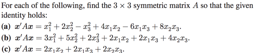 Solved For each of the following, find the 3 x 3 symmetric | Chegg.com